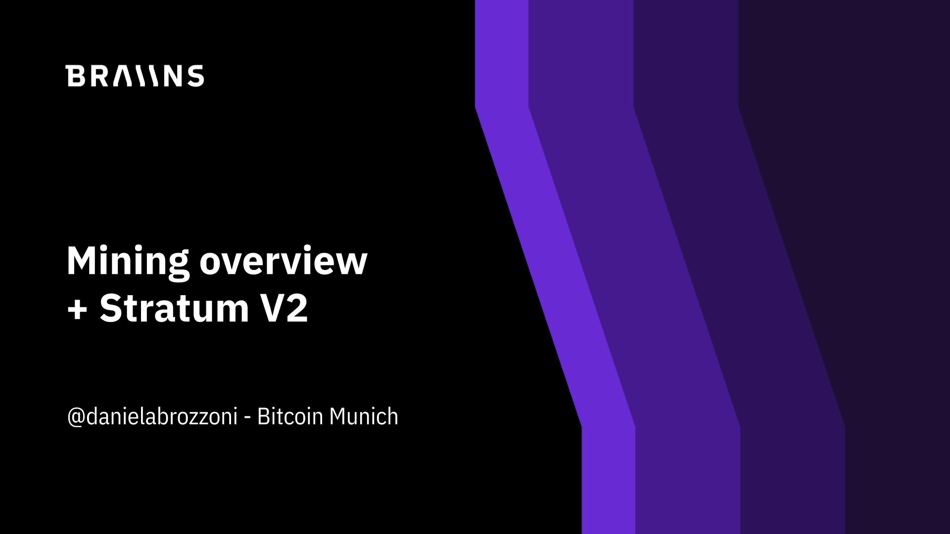 Mining Overview Stratum V2 Bitcoin Munich Mining Overview Stratum V2 Bitcoin Munich